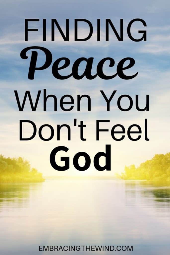 Finding Peace When You Don't Feel God's Presence - Embracing the Wind